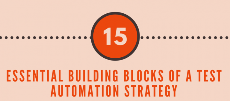 The 15 essential building blocks of a test automation strategy – AskTester